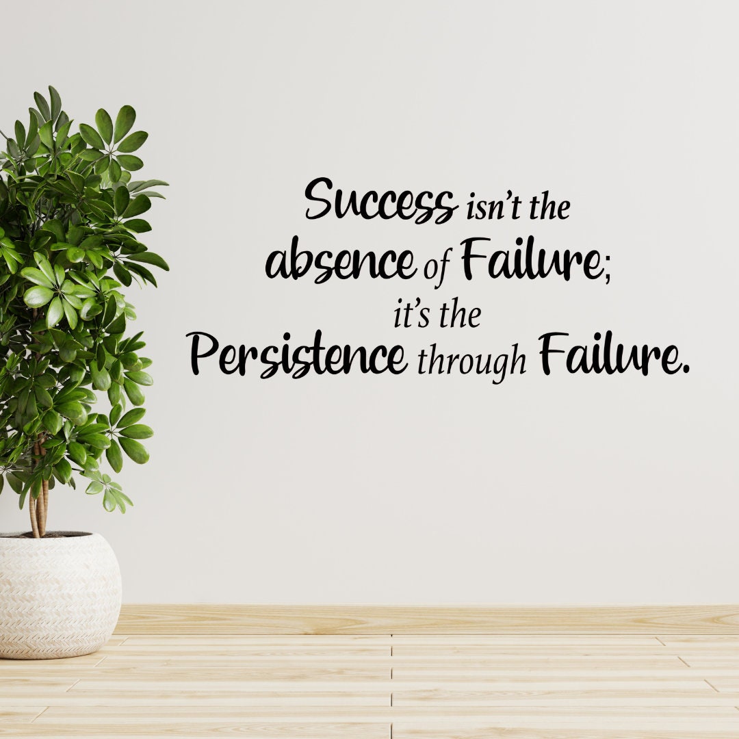 Motivational Wall Decal Success Isn't the Absence of Failure, It's the ...