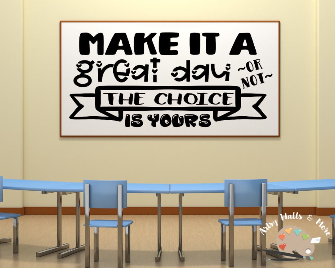 Make It a Great Day or Not the Choice is Yours Classroom Door Vinyl ...