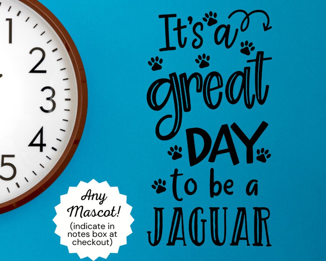 It's a Great Day to Be a Jaguar Decal, Jaguar Mascot Decor, Jaguar Mascot Decal, Classroom Door ...