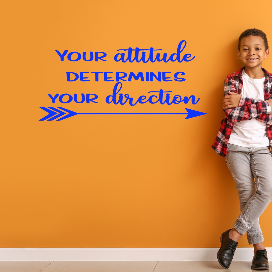 Your Attitude Determines Your Direction Wall Decal, School Classroom ...