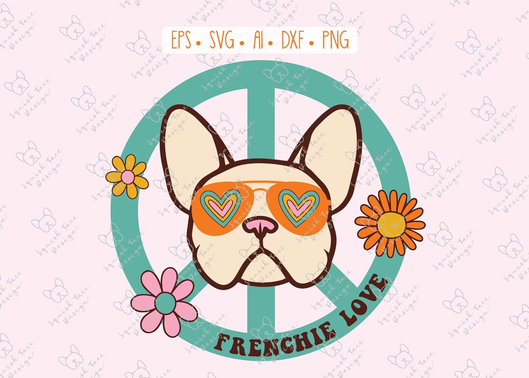 French Bulldog, Peace Sign, Frenchie Love, Flower, Sunglasses, Heart ...
