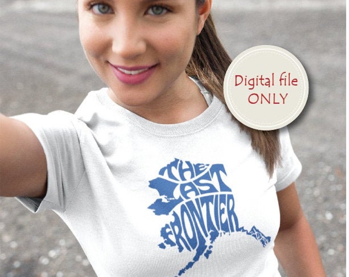 The Last Frontier Word Art, Alaska Map Shape, Svg Dxf Eps Png Jpg ...