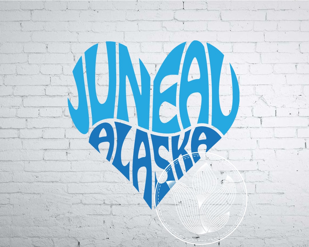 Juneau Alaska Word Art, Juneau Alaska Svg Dxf Eps Png Jpg, Juneau ...