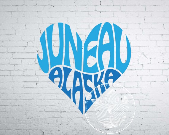 Juneau Alaska Word Art Juneau Alaska Svg Dxf Eps Png Jpg | Etsy