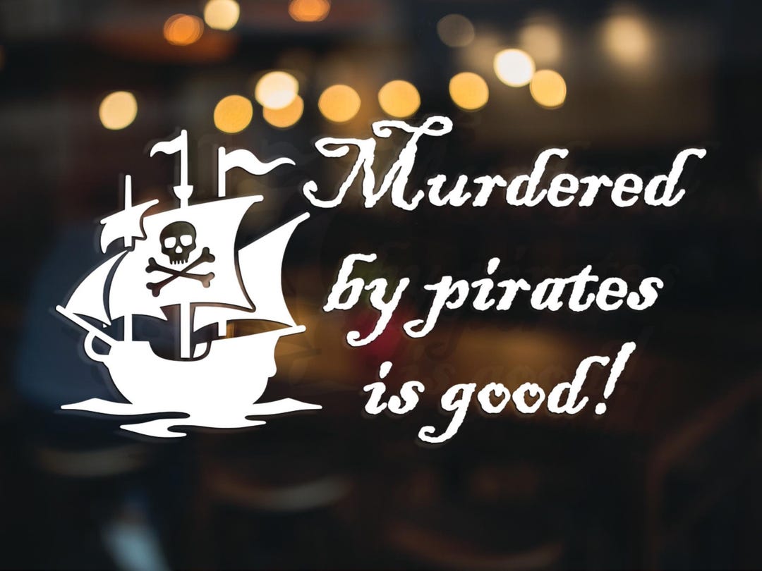 Princess Bride 'murdered by Pirates' Vinyl Decal - Sarcastic Humor - Etsy