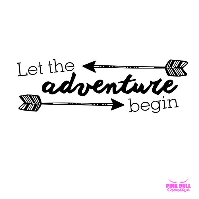 Let the Adventure Begin Svg Cut File for Cricut, Silhouette, and Cameo ...