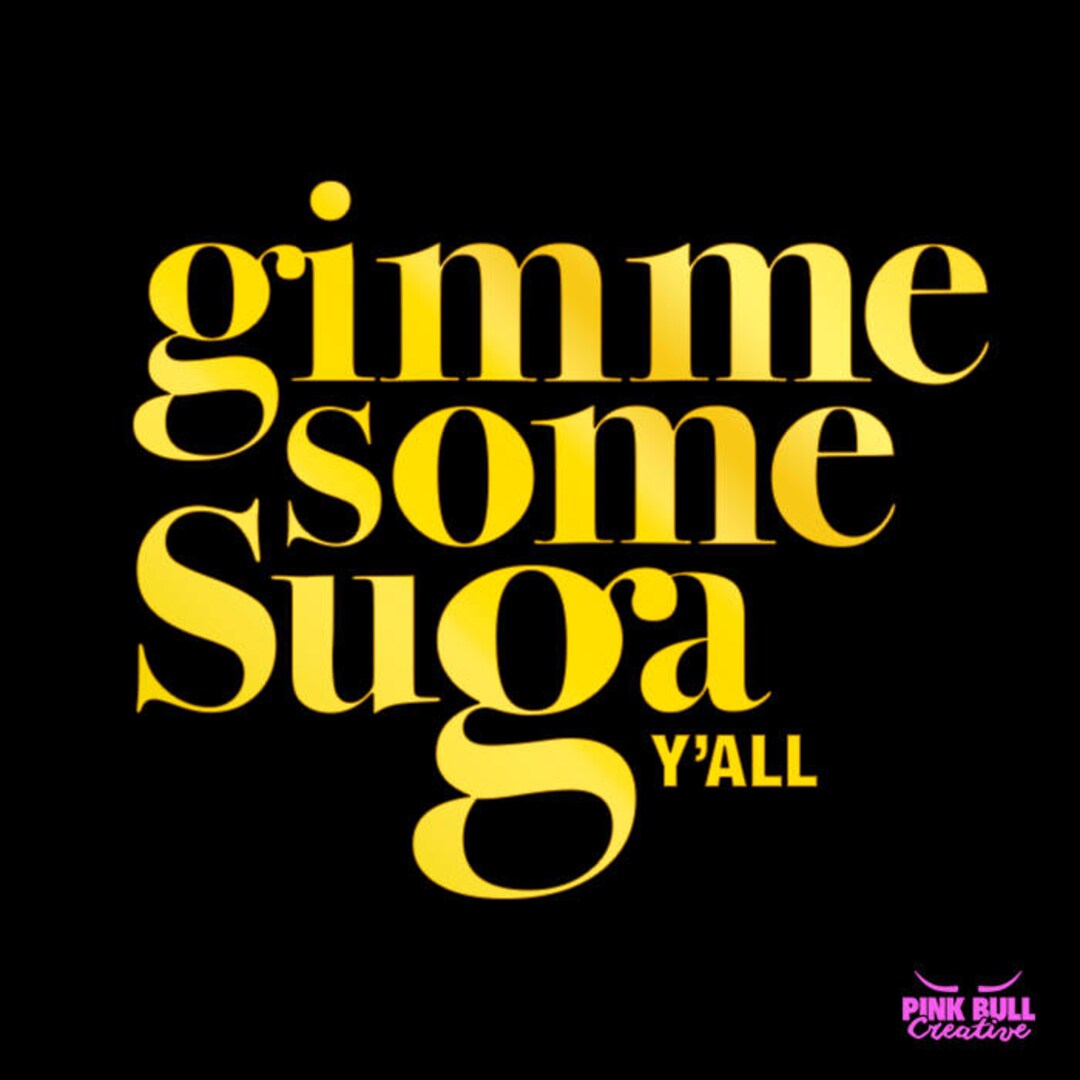 Gimme Some Suga Y'all SVG Cut File for Cricut, Silhouette, Cameo or ...