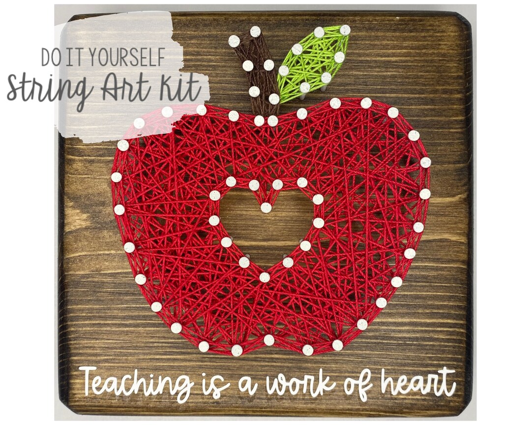 DIY Apple String Art Kit, Teaching is a Work of Heart, DIY Teacher Gift ...