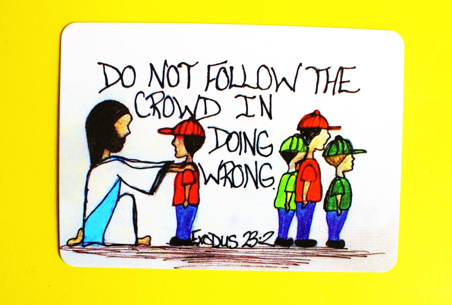 Do not follow the crowd in doing wrong Exodus 23:2 Mini | Etsy