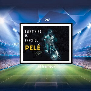 Pelé Poster Everything is Practice Quote Soccer Footballer Art Print ...