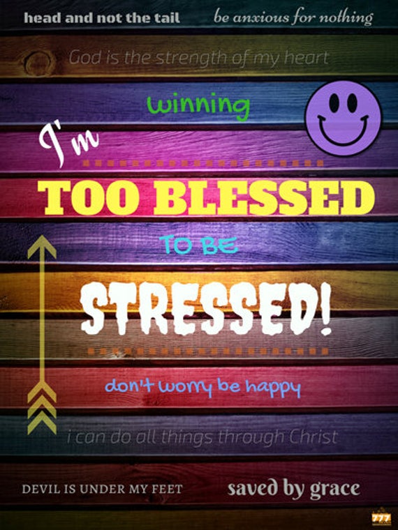 Too Blessed to Be Stressed Poster Inspirational Christian Wall | Etsy