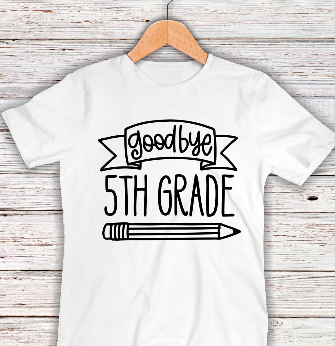 Goodbye 5th Grade,last Day School, Schools Out, Summer Break, 5th Grade ...