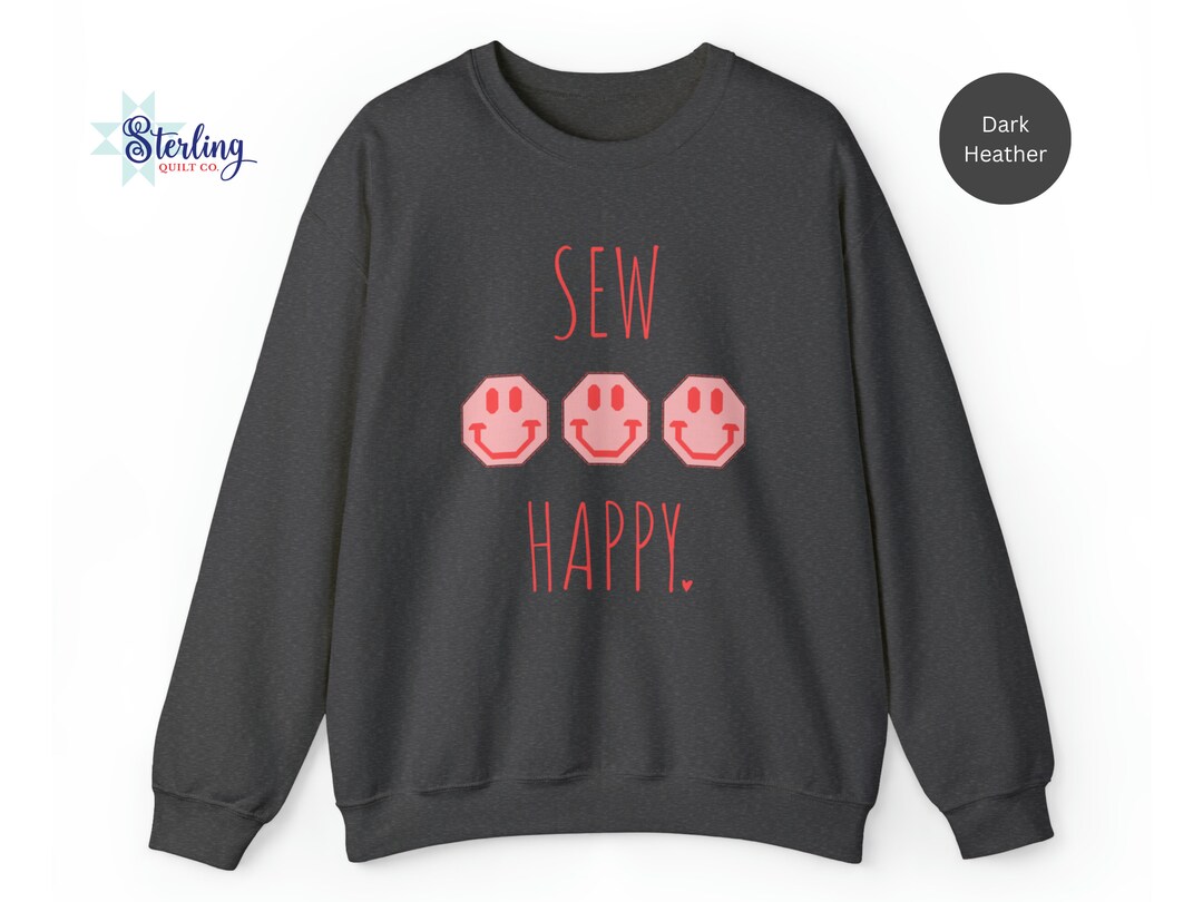 Sew Happy Sweatshirt, Smiley Face Sweatshirt, Come on Get Happy Quilt ...