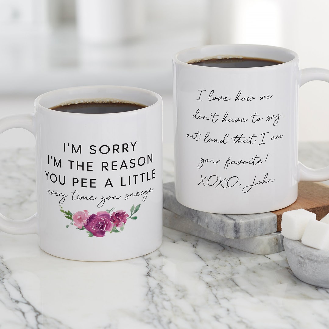 Sorry You Pee Personalized Mom Coffee Mug - Funny Mother's Day Gift ...