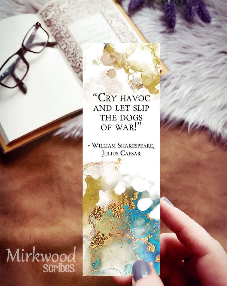 Cry Havoc! Dogs of War Shakespeare Quote Bookmark, Julius Caesar Famous ...