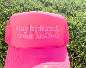 Stay Hydrated, Drink Cocktails Embroidered Trucker Hat - Etsy