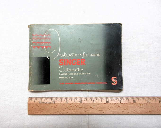 Vintage Singer Sewing Machine Instruction Book for Singer 319 Automatic ...