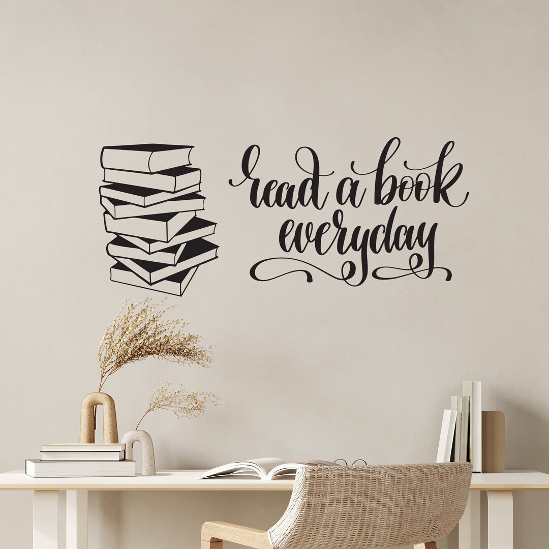 Read a Book Everyday Vinyl Wall Decal - Literary Home Decor Book Lover ...