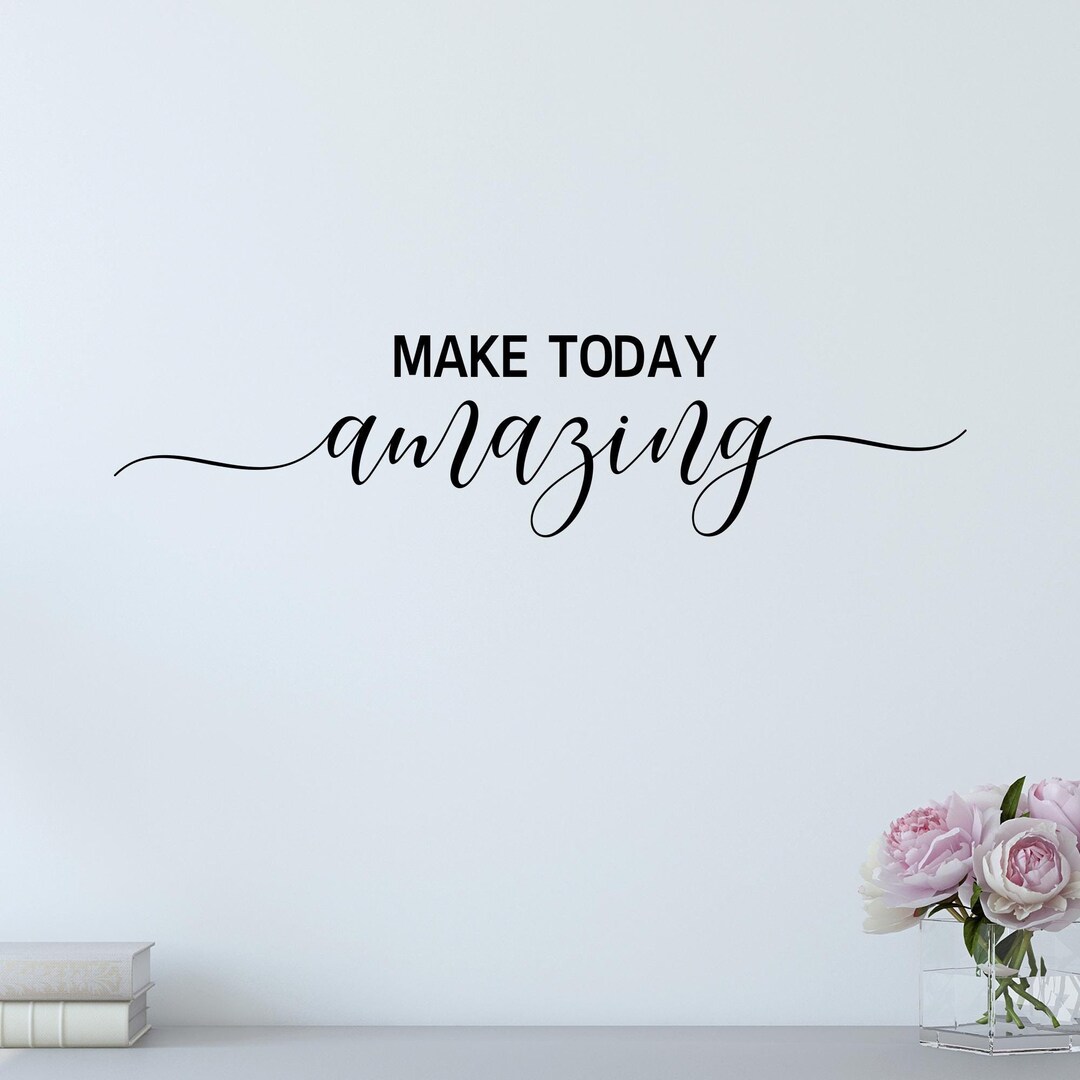 Wall Vinyl Decal Make Today Amazing Inspirational Quote Room Decor ...