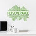 Perseverance Vinyl Wall Decal: Office Decor, Classroom Stickers ...