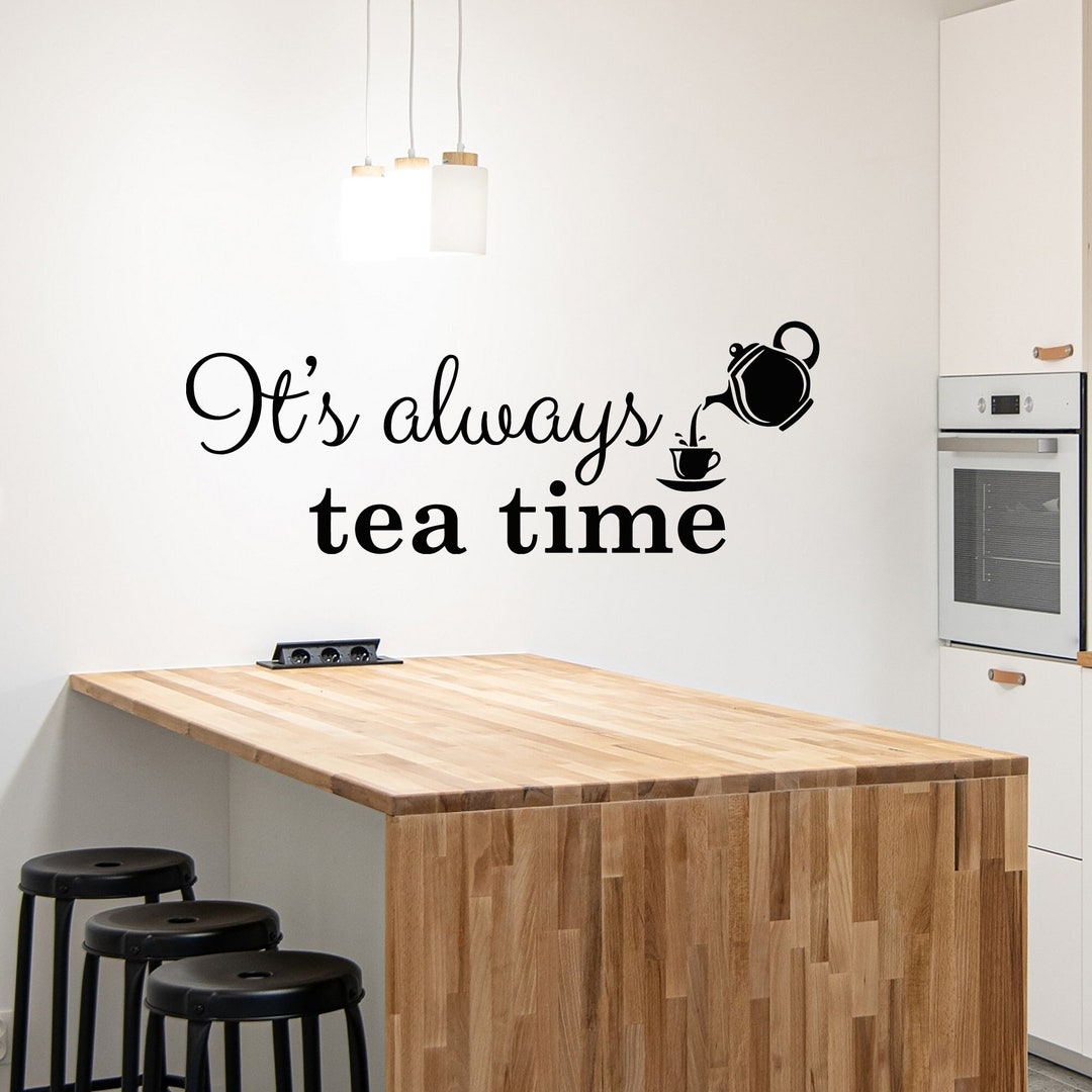 Kitchen Vinyl Wall Decal It's Always Tea Time Cup Teapot Cafe Window ...