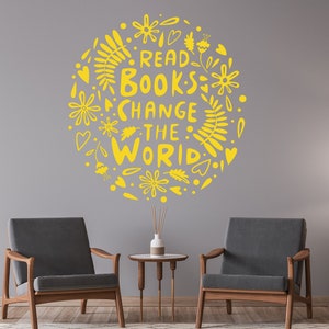 Read Books Quote Vinyl Wall Decal Change the World Floral Art Library ...