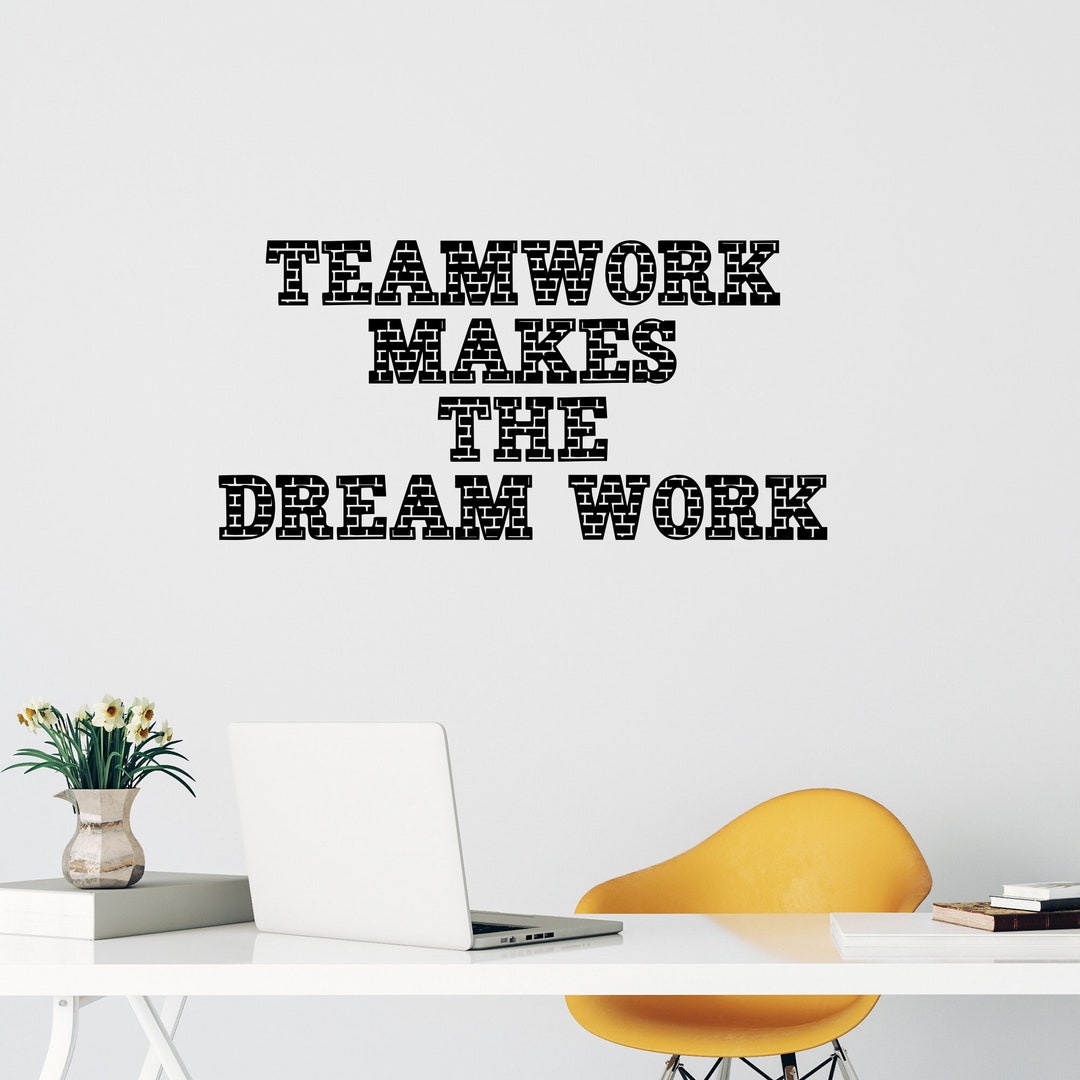 Teamwork Makes the Dream Work Vinyl Wall Decal - Inspirational Quote ...