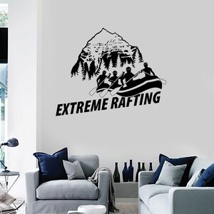 Wall Vinyl Decal Mountains View White Water Rafting Quote Extreme ...