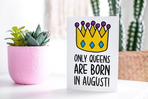 Cute August Birthday Card Funny Birthday Card Queen Card - Etsy