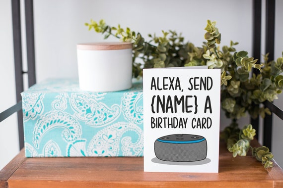 Alexa Birthday Card Tech Birthday Card Funny Personalised | Etsy