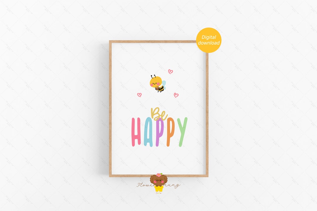 DIGITAL Print*be Happy Bee, Kids Wall Art Print, Nursery Wall Decor ...