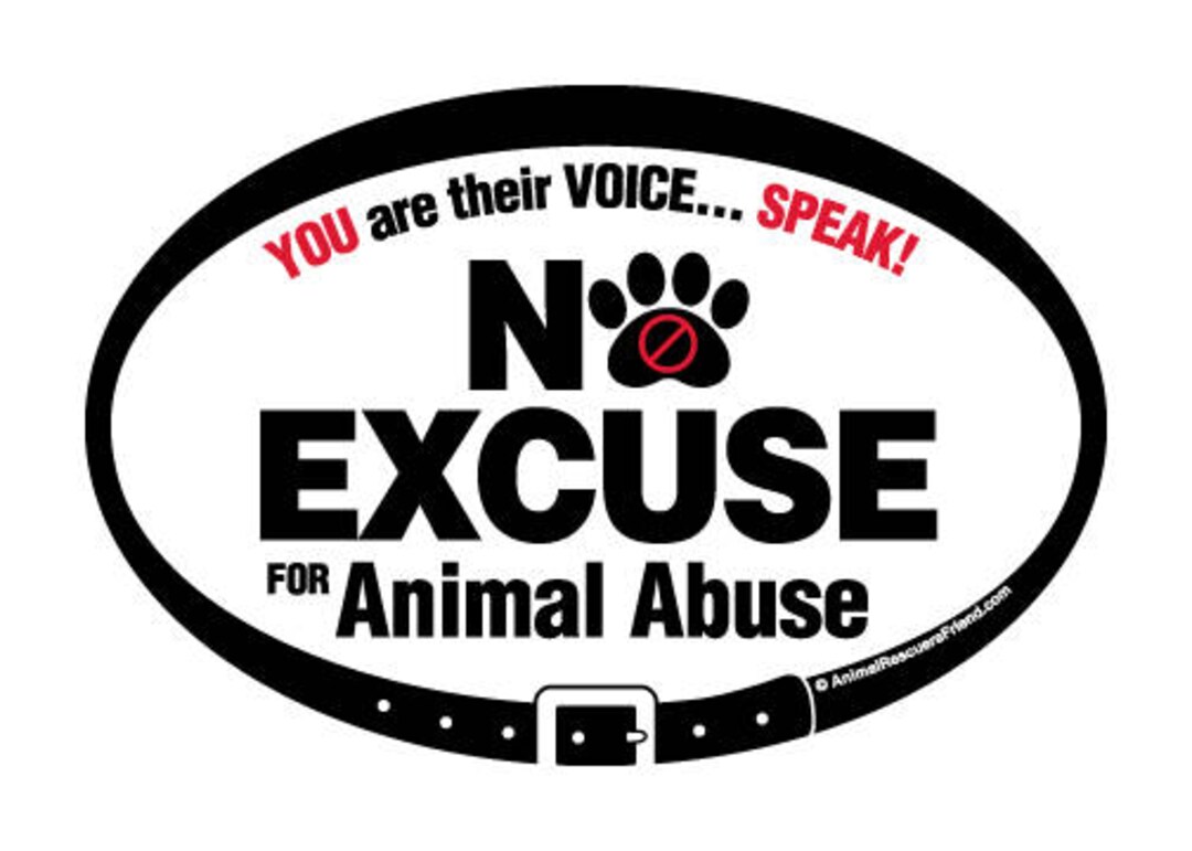 DECAL - No Excuse for Animal Abuse - Euro Pet 4x6 Oval Bumper Sticker ...