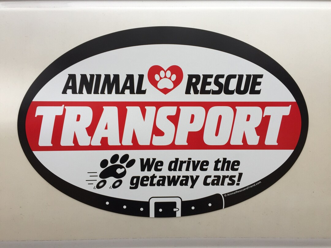 VEHICLE SIGN - Animal Rescue Transport - We Drive the Getaway Cars - 17 ...