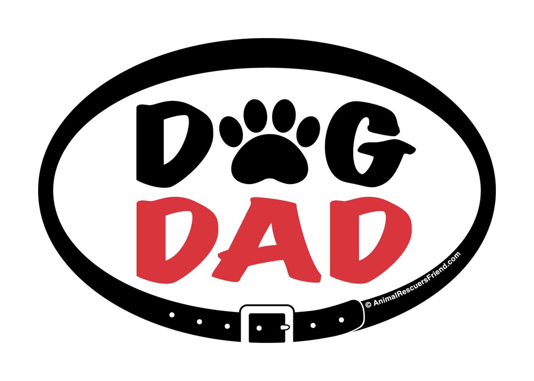 DECAL - Dog Dad - Euro Pet Car DECAL - 4x6 Oval Vinyl Bumper Sticker ...