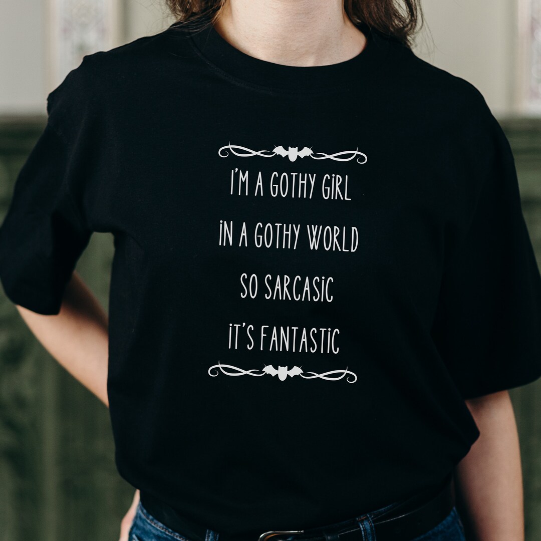 Gothy Girl Tshirt, Goth Shirt, Goth Aesthetic, Dark T-shirt, I'm a ...