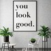 You Look Good Poster, Large Poster Printable, Large Printable, Instant ...