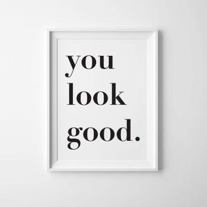 You Look Good Poster, Large Poster Printable, Large Printable, Instant ...