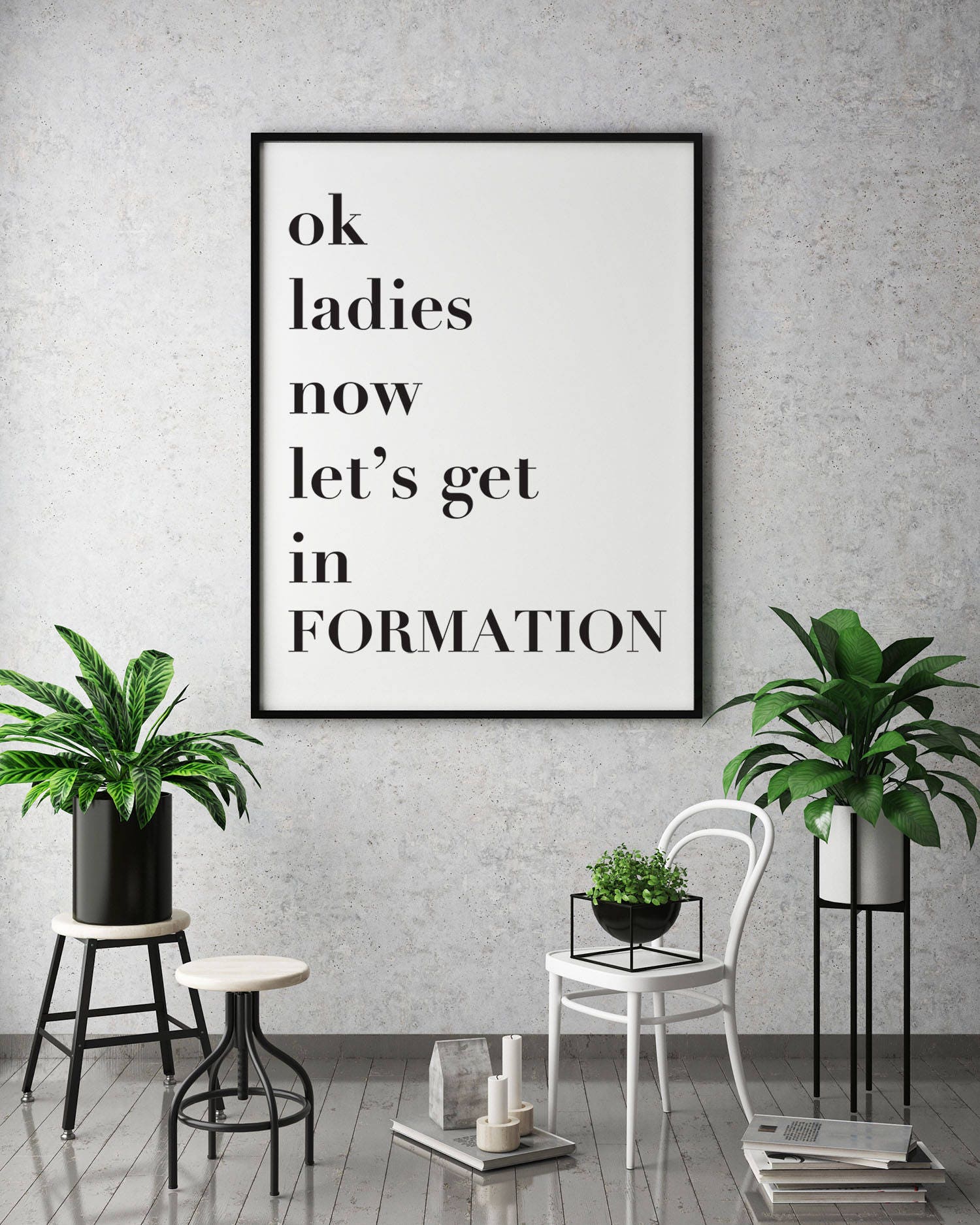 Ok Ladies Now Let's Get in Formation Poster, Large Poster Printable ...