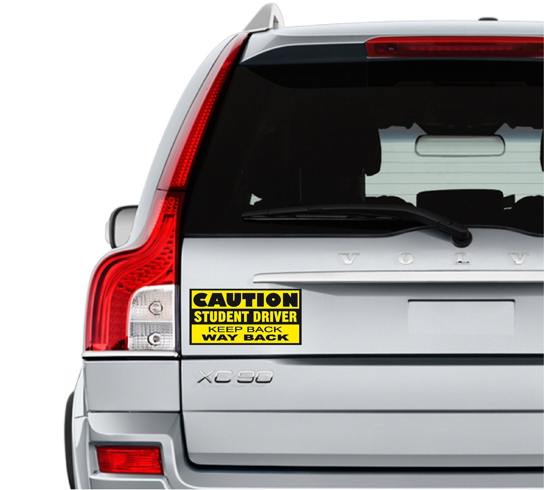 Student Driver / New Driver / Caution Keep Back, Way Back / Funny Car ...