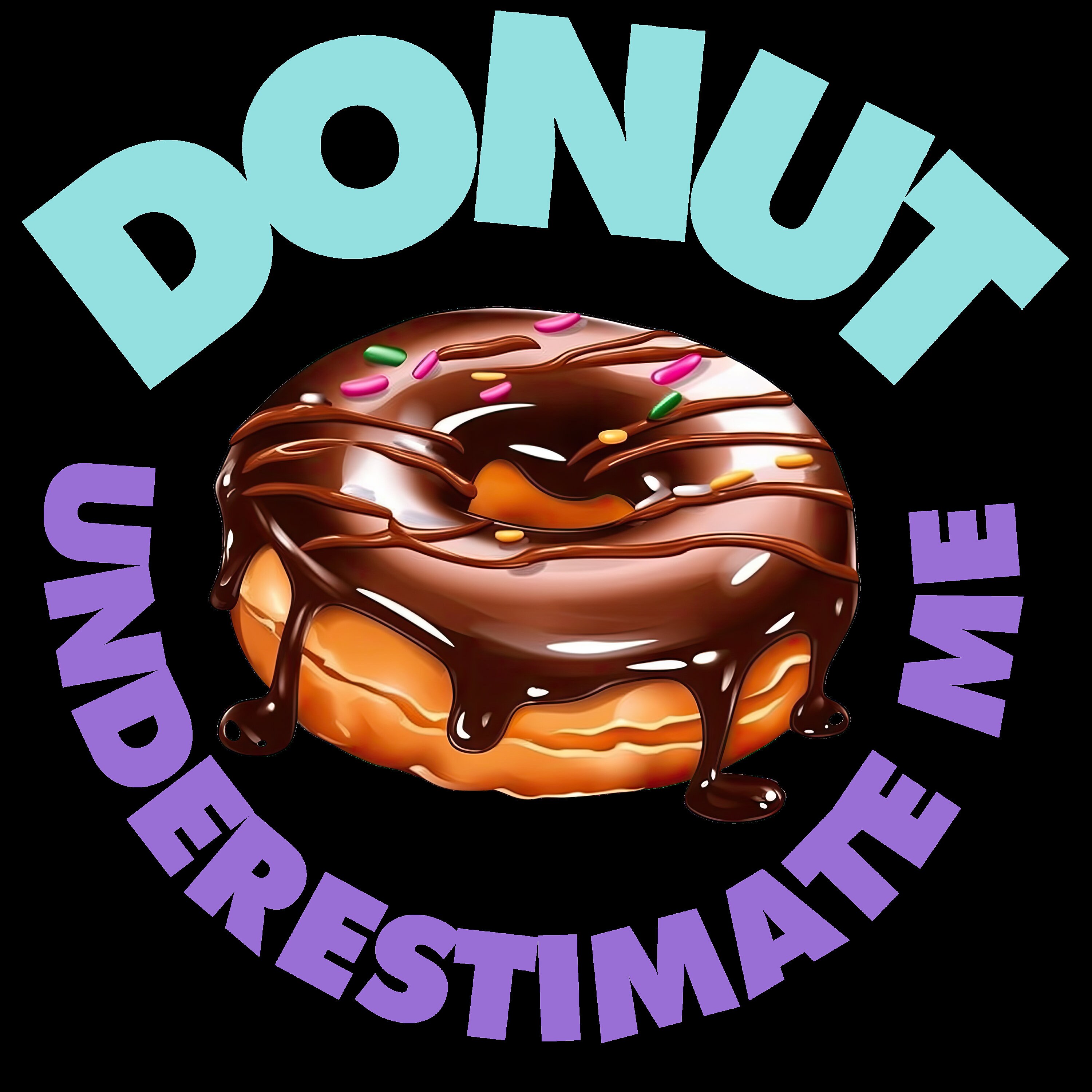 Donut Underestimate Me PNG Digital Clipart - Etsy