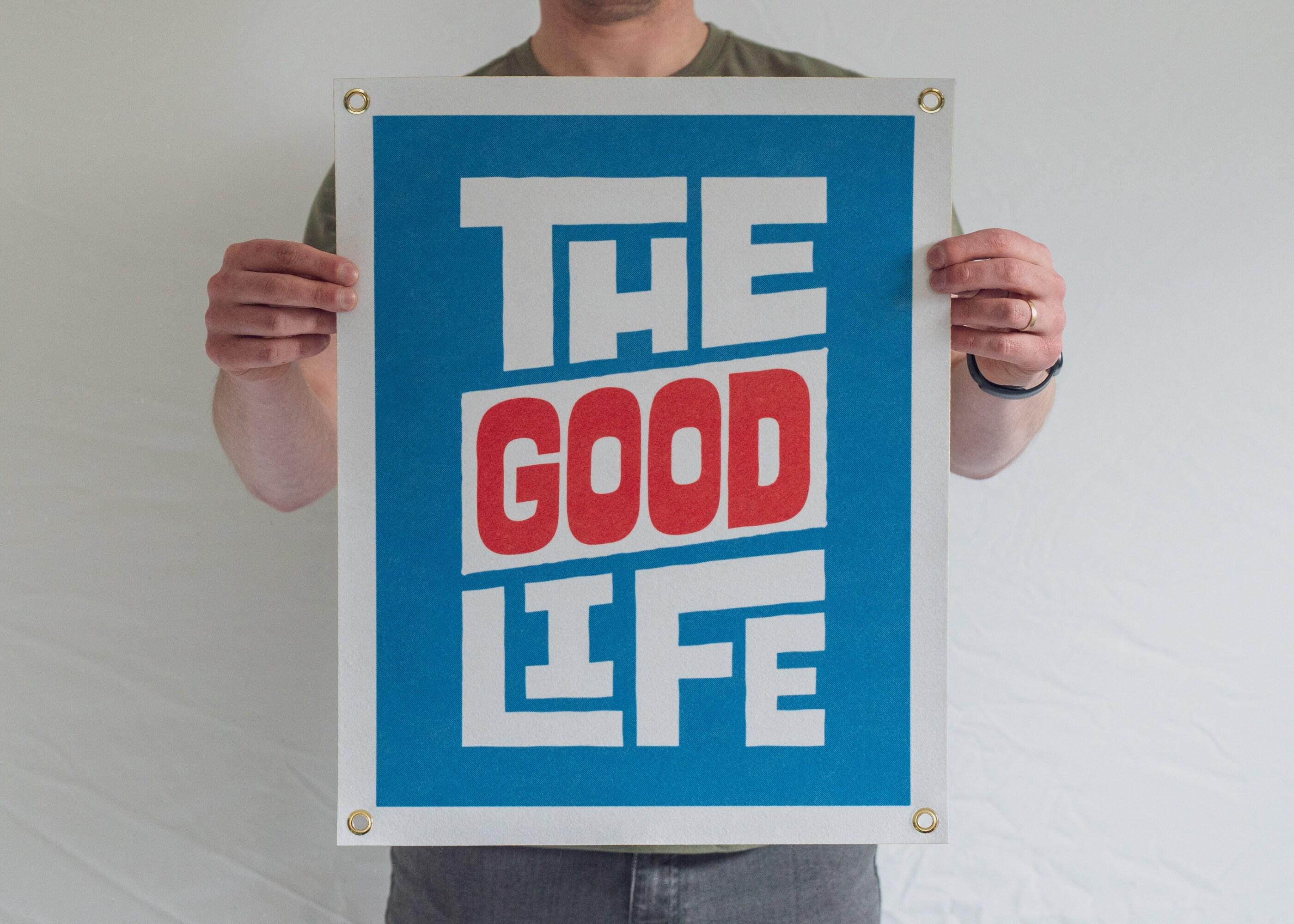 The Good Life Felt Poster Banner | Inspirational Flag Design Wall Art ...