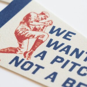 We Want A Pitcher Not a Belly Itcher Felt Pennant | Vintage Baseball ...