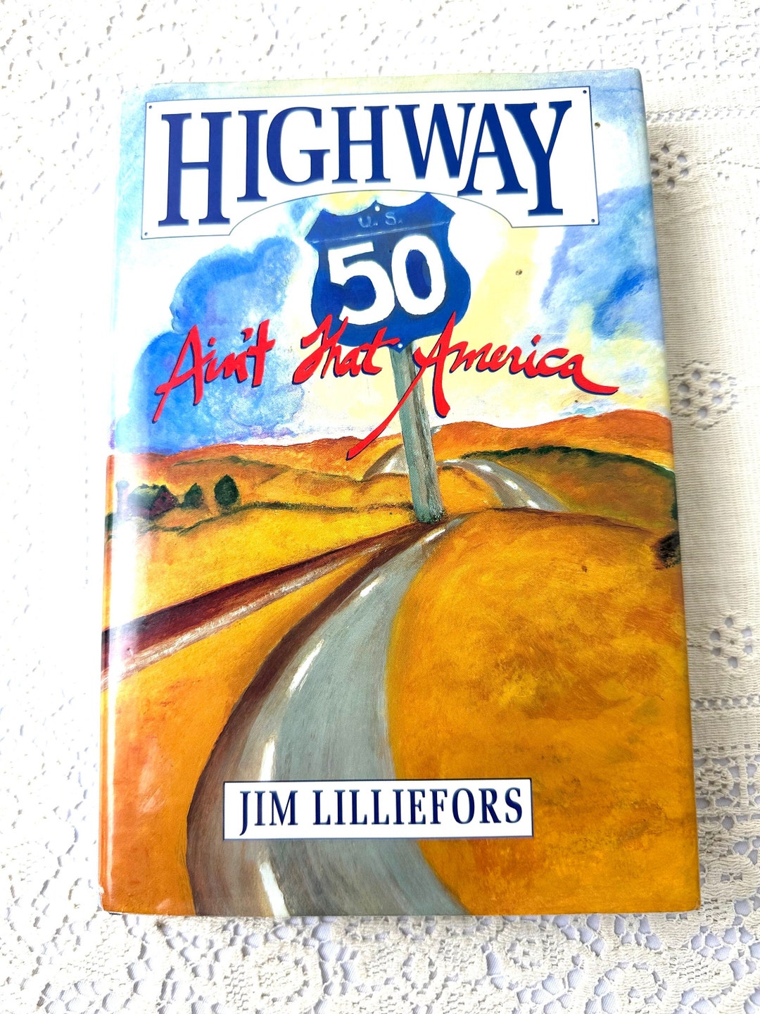 Hardback Book, "highway 50, Ain't That America," 1993 by Jim Lilliefors ...