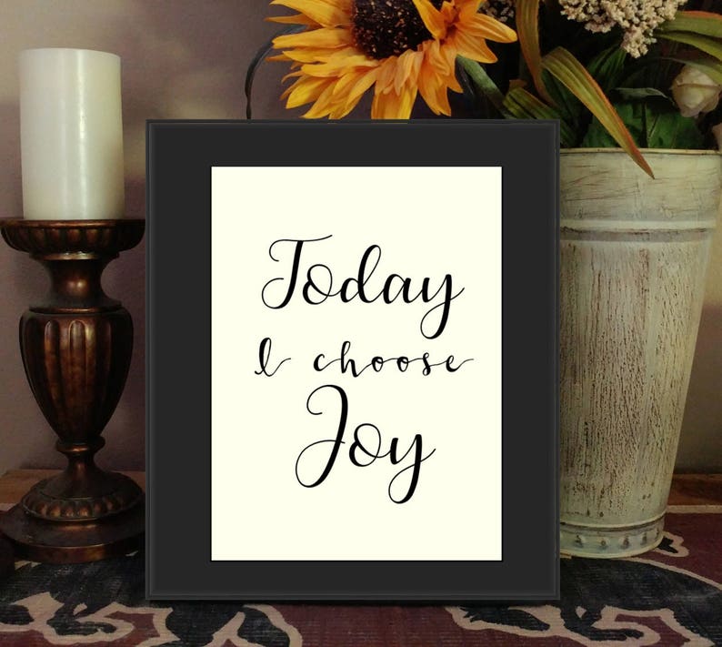 Today I Choose Joy Printable Sign Framed Print Instant | Etsy