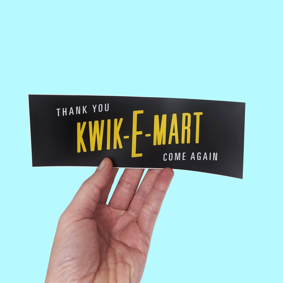 Kwik-e-mart Sticker ! Thank You, Come Again! Simpsons Bumper Sticker ...