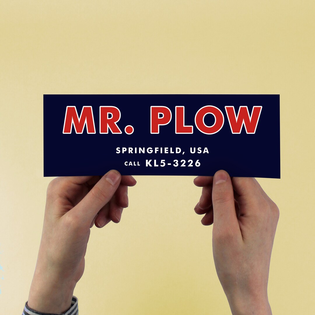 Mr Plow Bumper Sticker! Call Mr. Plow, That's My Name. That Name Again ...