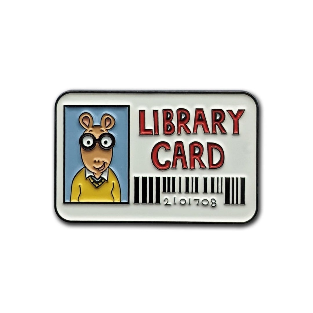 Arthur Library Card Pin, Having Fun Isn't Hard,reading Pin, Bookish ...