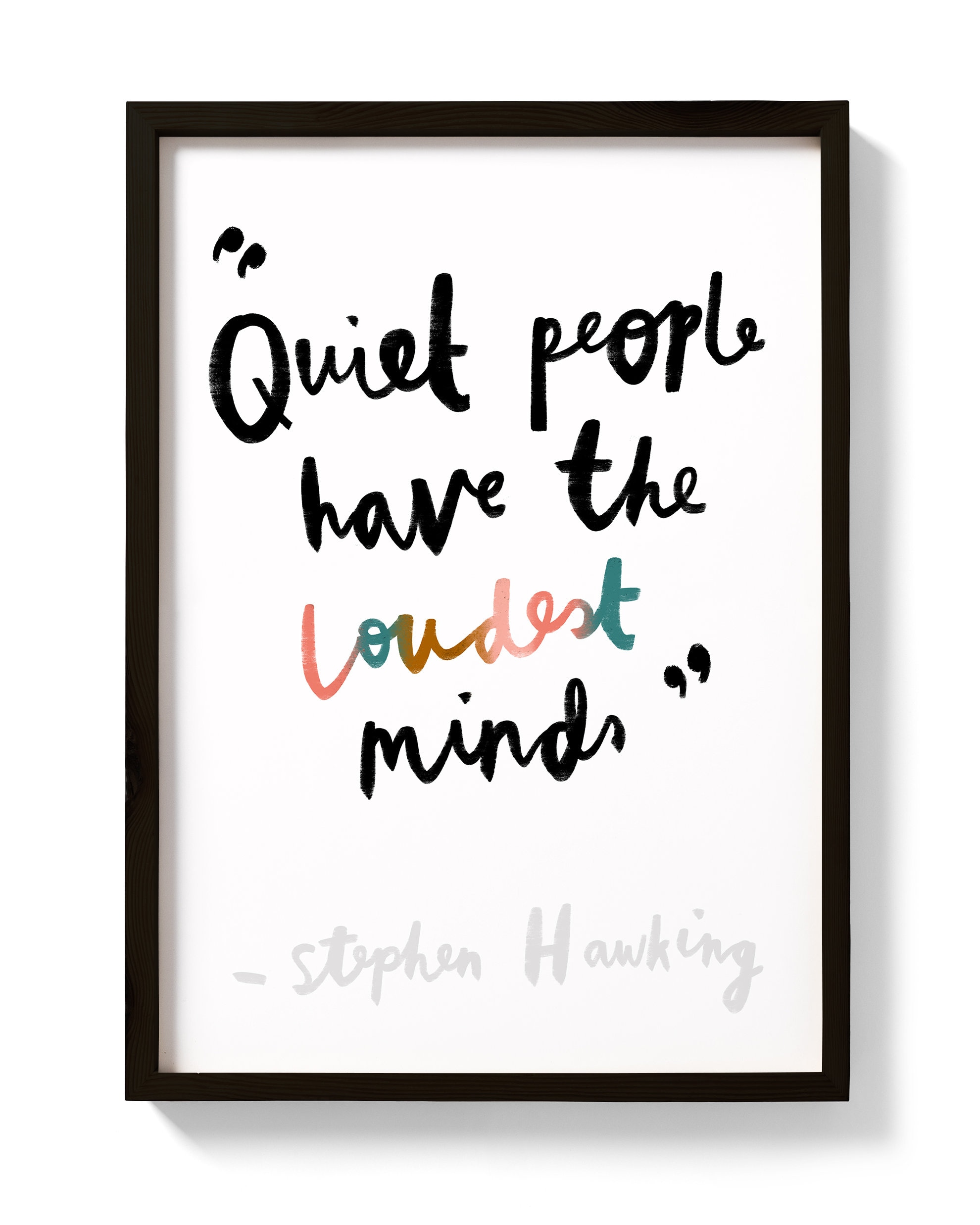 The Quiet Person Has The Loudest Mind