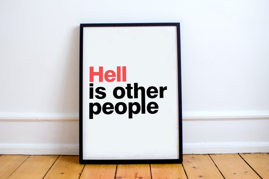 Hell is Other People - Jean-paul Sartre Inspired Print Existentialism ...
