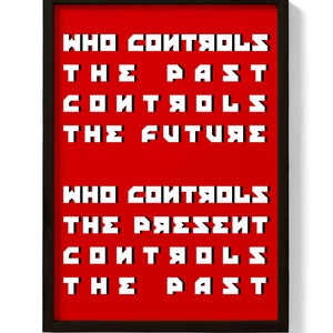 George Orwell Quote Print! 1984 Poster, “who Controls the Past Controls ...